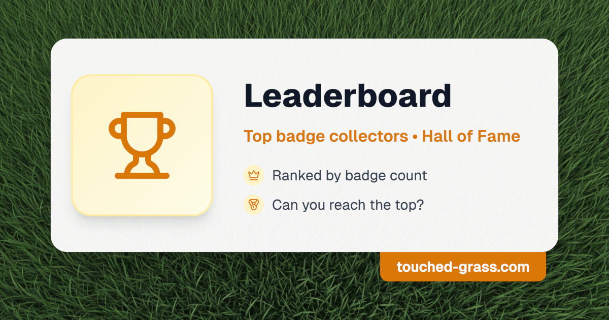 Touched Grass Leaderboard - Top Badge Collectors | Touched Grass